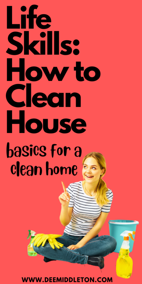 Life Skills: How to Clean House - deemiddleton.com